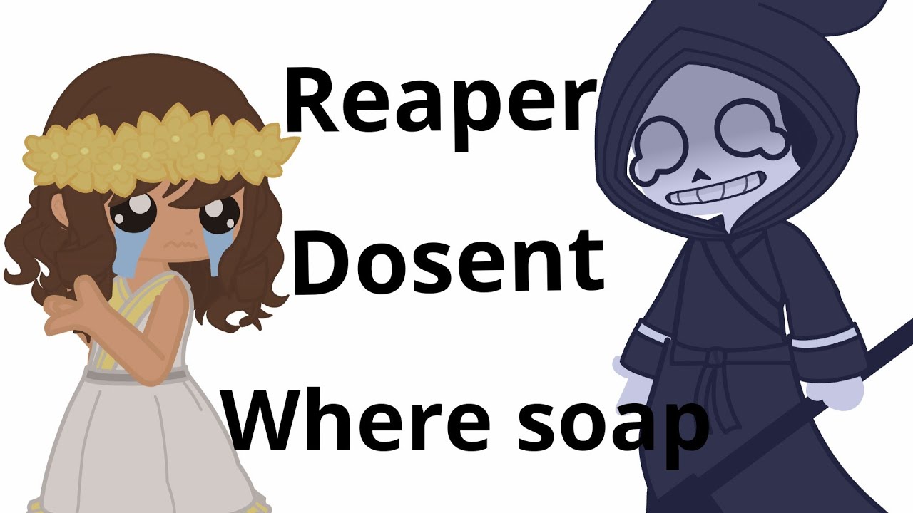 reaper doesn't wear soap//a reapertale skit//Frans//read description ...