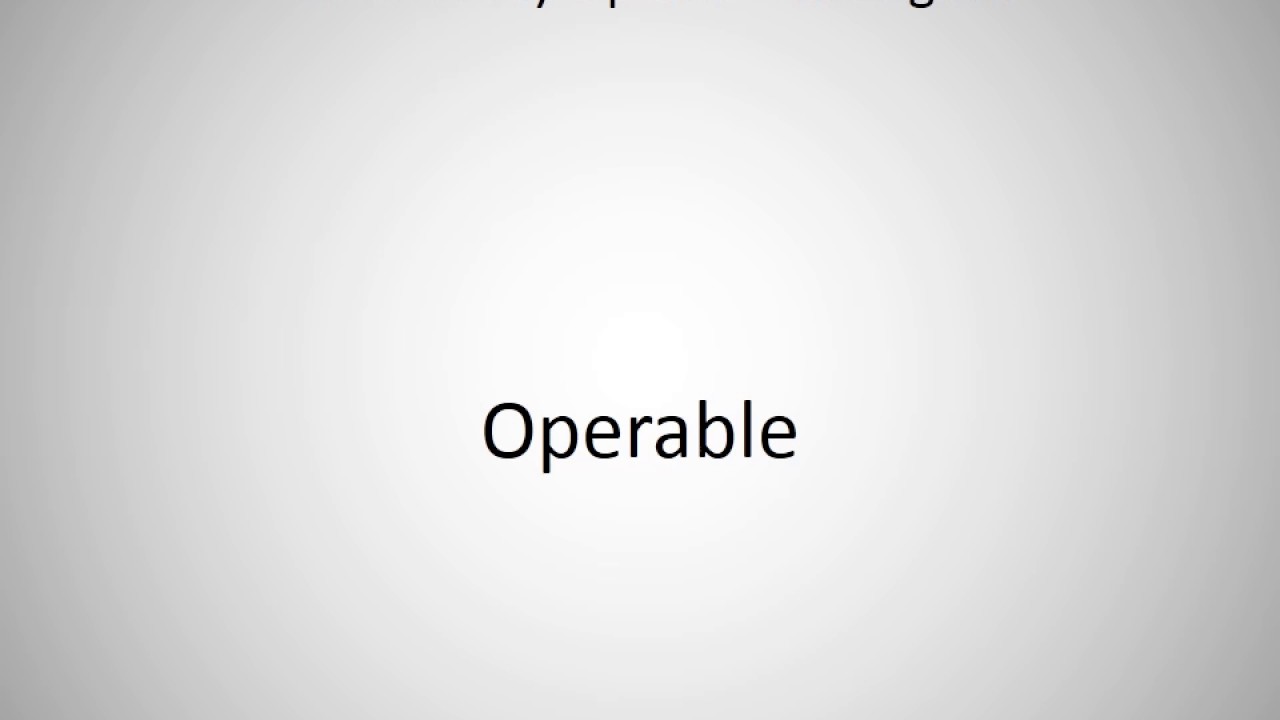 How to say Operable in English? - YouTube