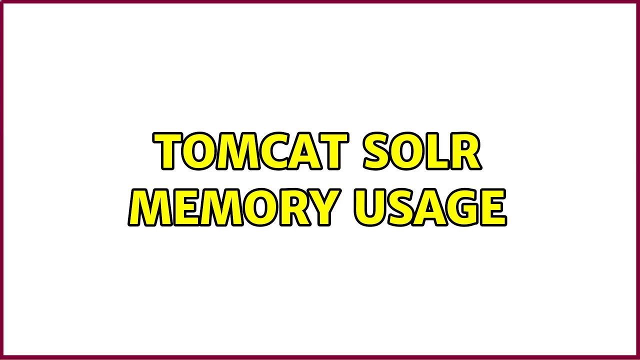 Tomcat Solr Memory Usage - YouTube