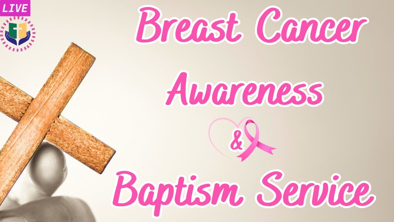 🔴 Breast Cancer Awareness And Baptism Service | Fellowship Community ...