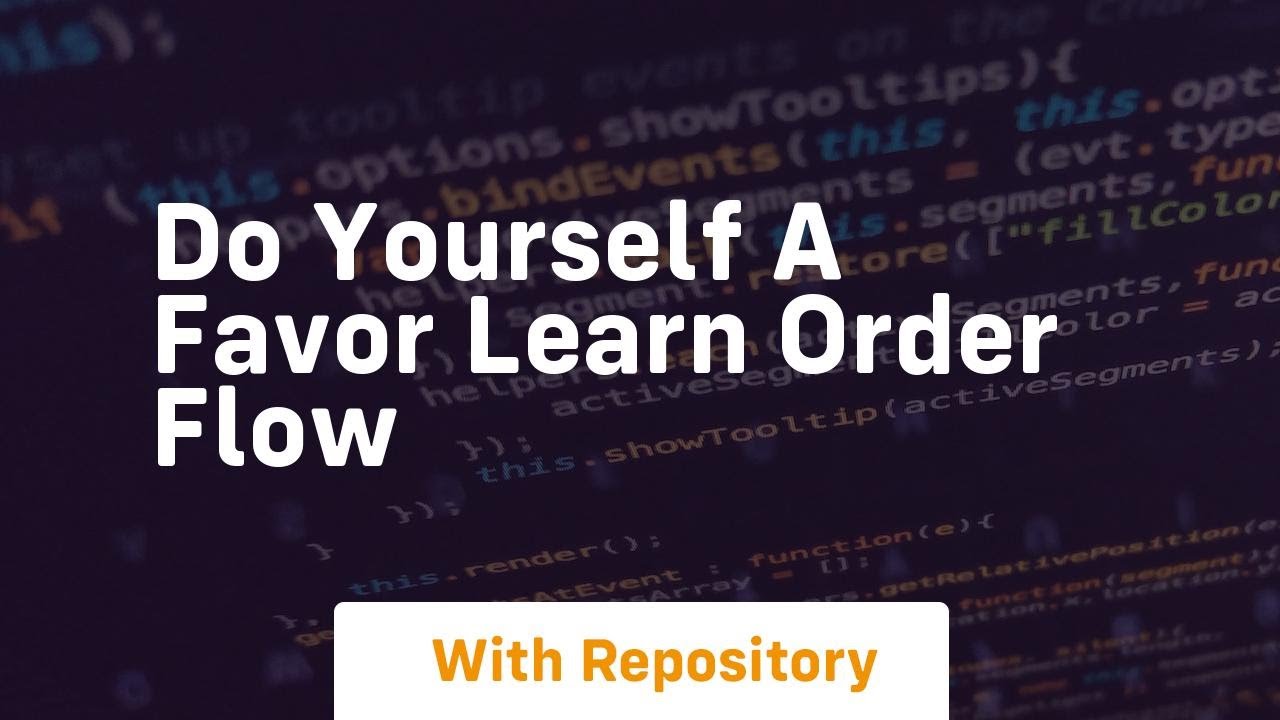Do yourself a favor learn order flow - YouTube