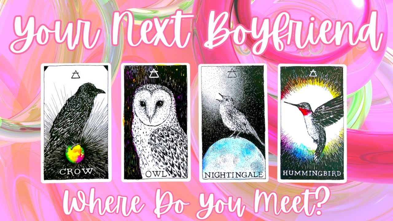 🕵️ 💑 WHERE DO YOU MEET YOUR NEXT BOYFRIEND/LOVE?(Details)Pick a Card ...