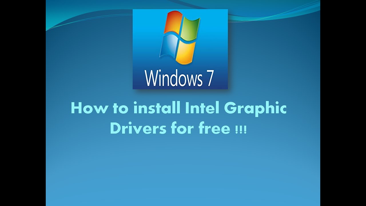 How to install Intel HD Graphic Drivers for Windows 7 for free!!! - YouTube