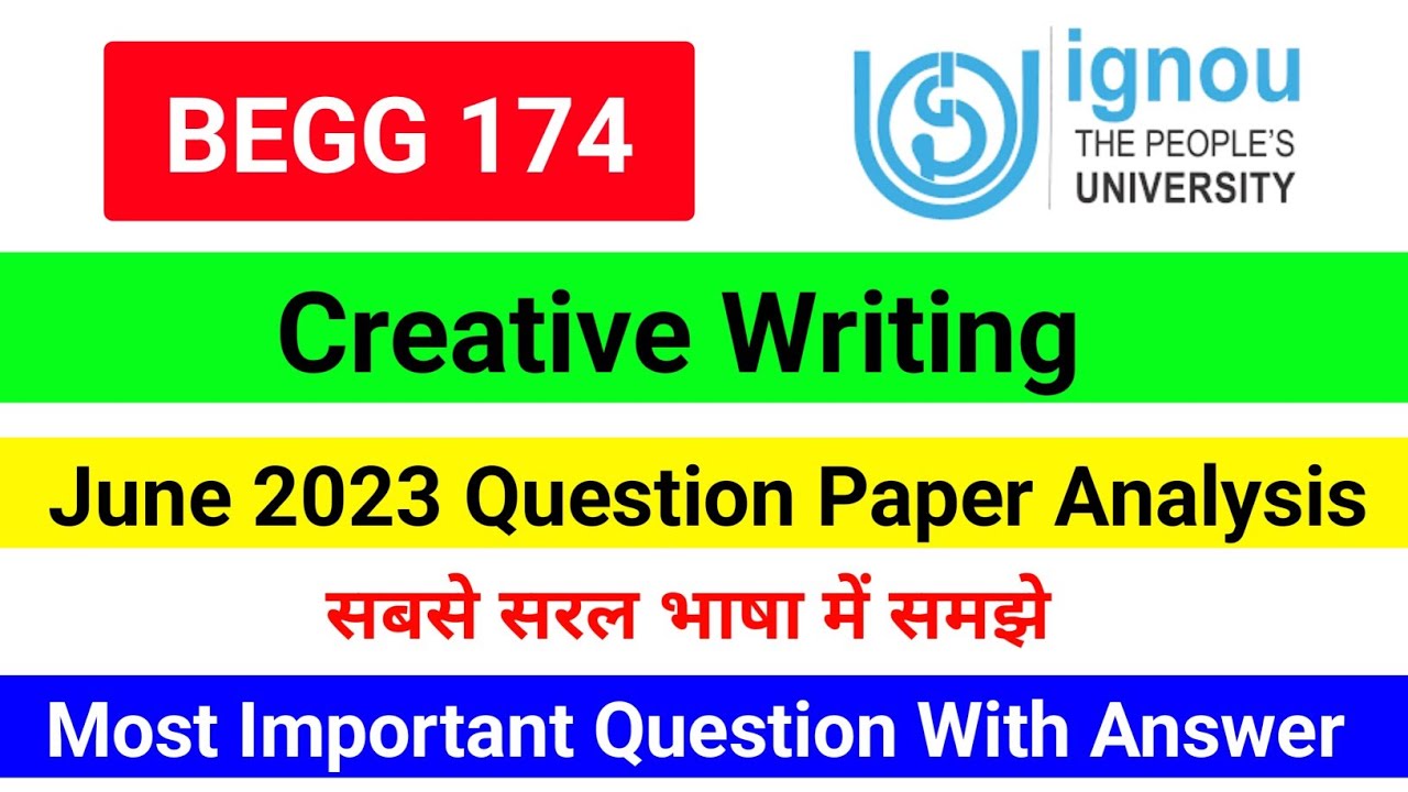 BEGG 174 June 2023 Question Paper Analysis | IGNOU BEGG 174 Creative ...