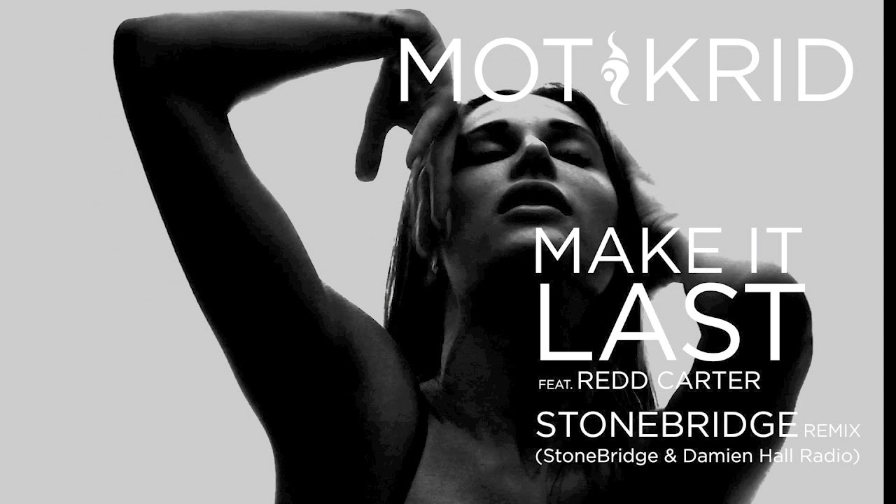 Mot & Krid | Make It Last | House Music | Dance | StoneBridge Remix ...