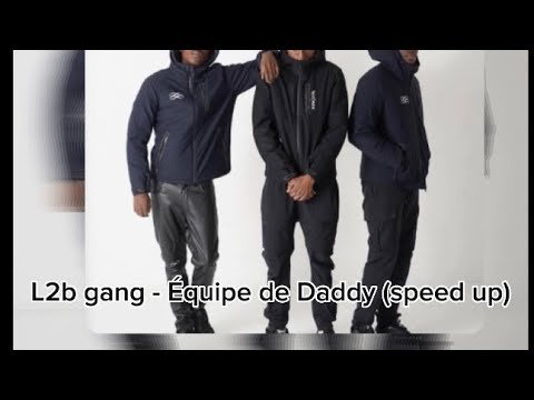 L2b gang - Équipe de daddy (speed up) - YouTube