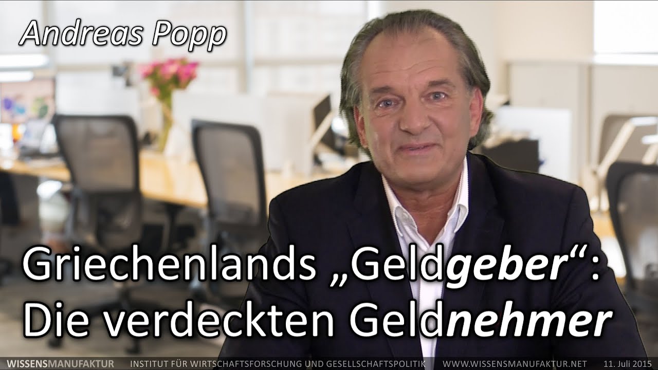 Griechenlands „Geldgeber“: die verdeckten GeldNEHMER - Andreas Popp ...