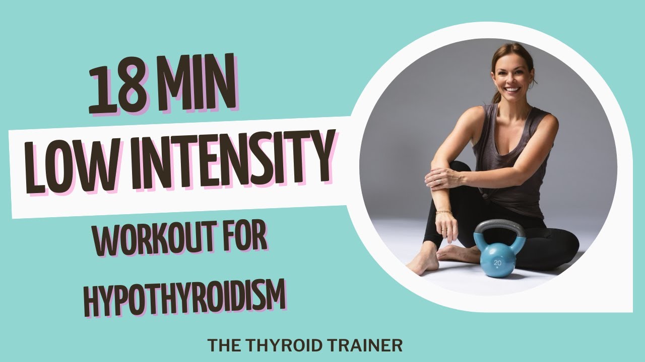 Thyroid Workout 18 MIN Low Intensity | THE THYROID TRAINER - YouTube