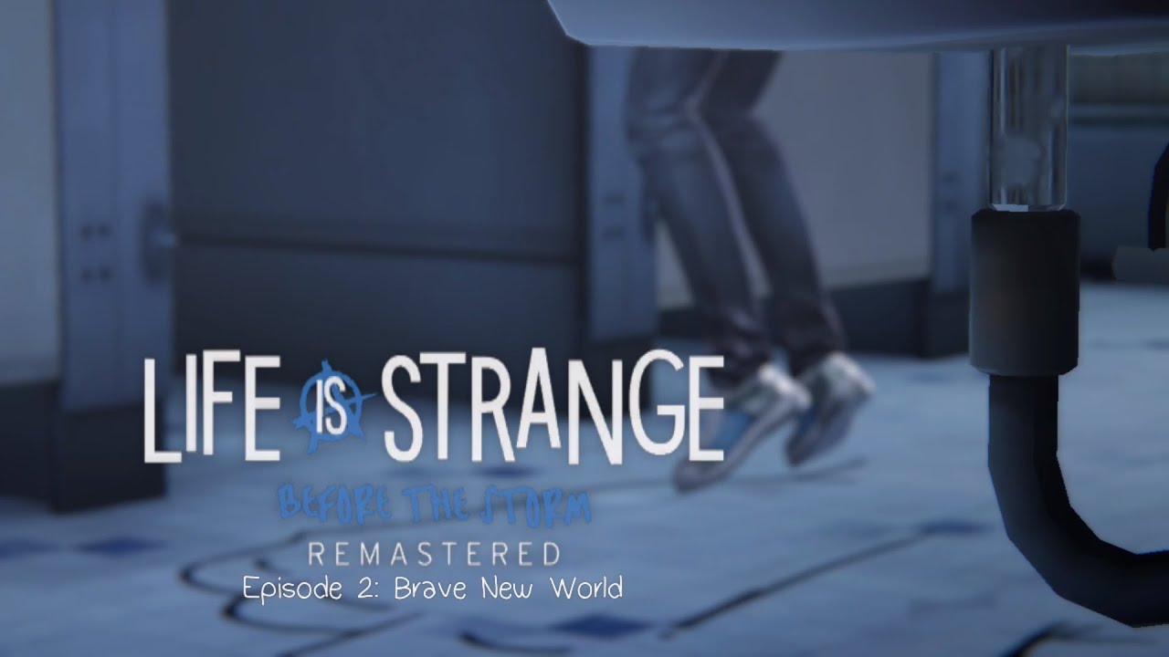 Life Is Strange: Before the Storm Remastered Episode 2: Brave New World ...
