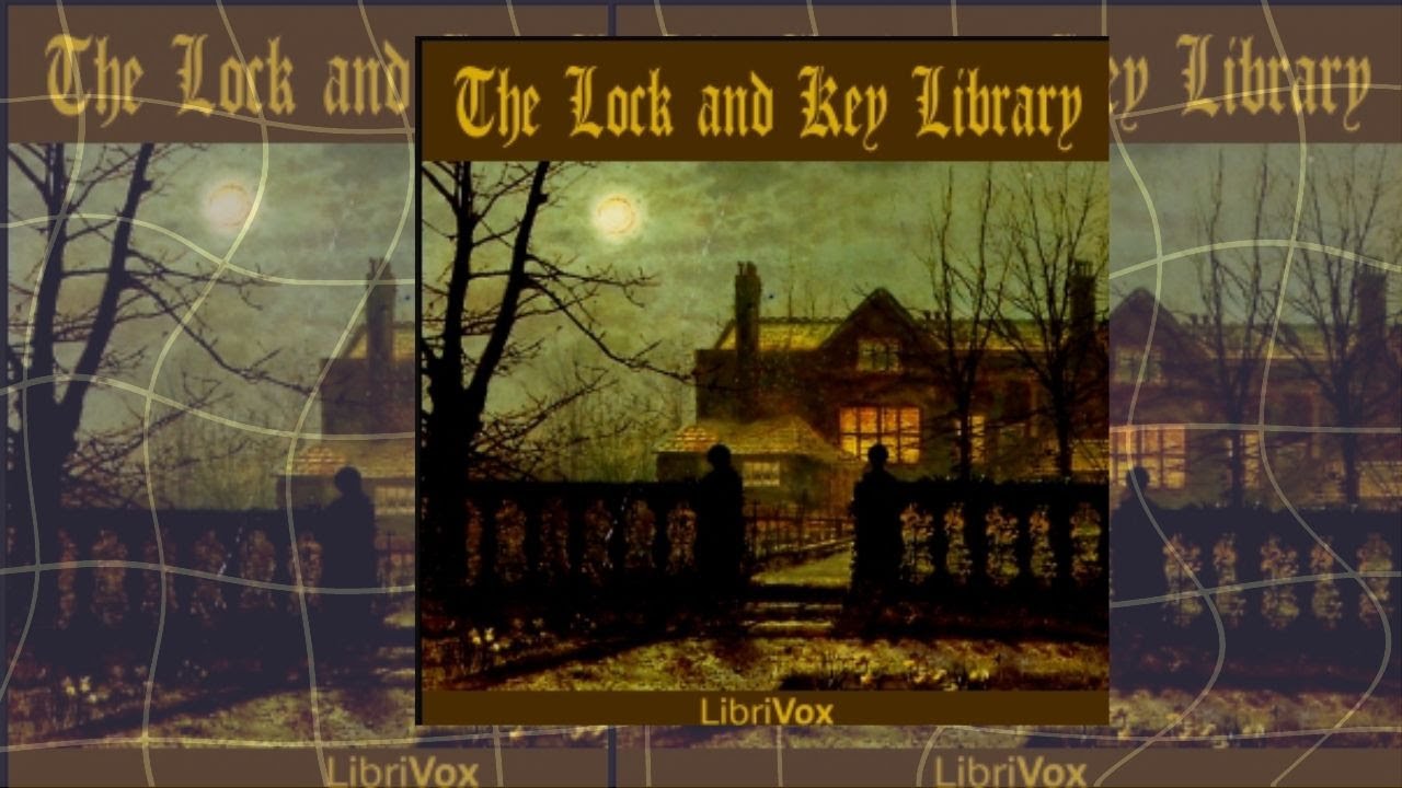 The Lock & Key Library By Various - Novel Narratives - Audiobooks - YouTube