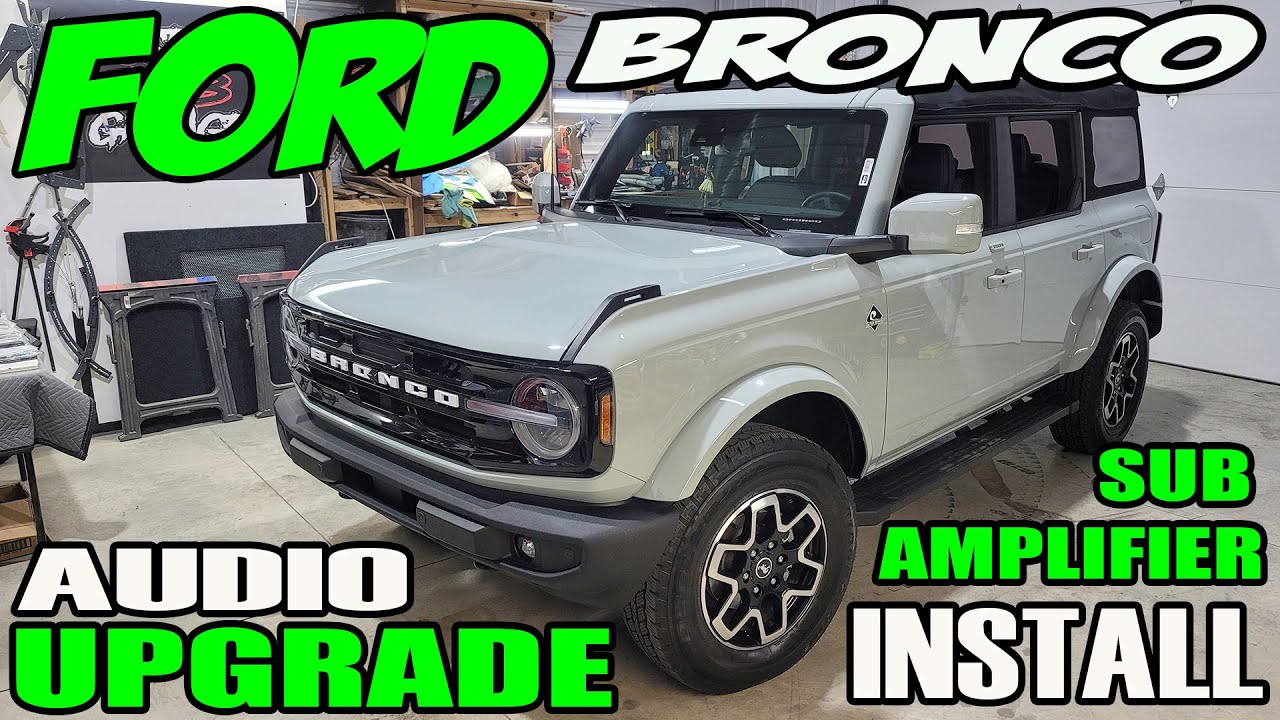FORD BRONCO AUDIO UPGRADE / HOW TO ADD SUB AND AMPLIFIER / PART 5 - YouTube