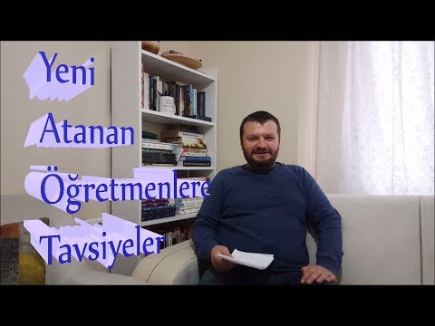 Yeni Atanan Öğretmenlere Tavsiyeler