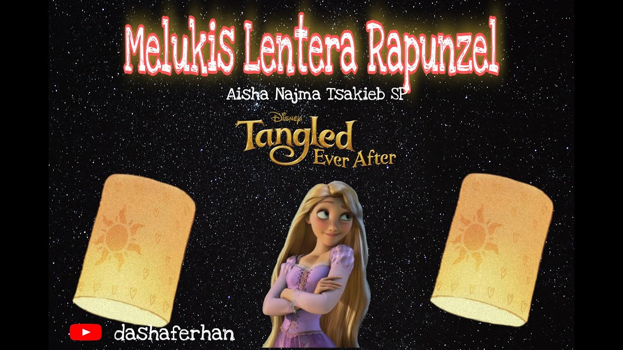 Melukis Lentera Rapunzel dengan Cat Gouache [Painting Tangled Lantern ...