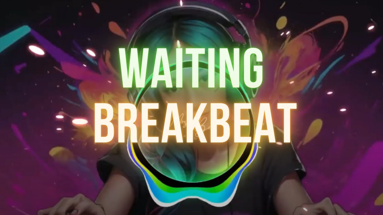 WAITING BREAKBEAT - YouTube
