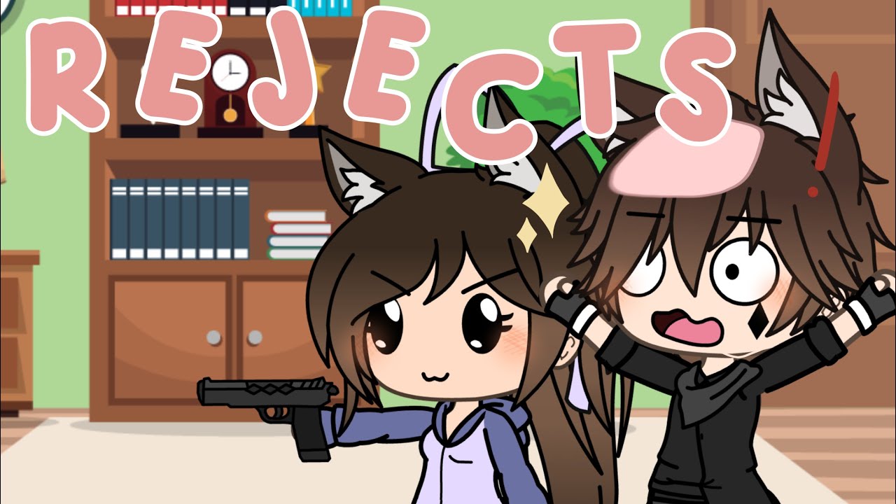 Rejects Gacha Skit [ 2018 ] - YouTube