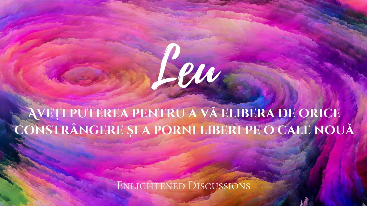 Leu - Aveți puterea pentru a vă elibera de orice constrângere și a ...