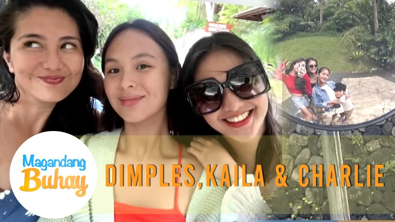 Dimples, Charlie and Kaila share their bonding moments | Magandang ...