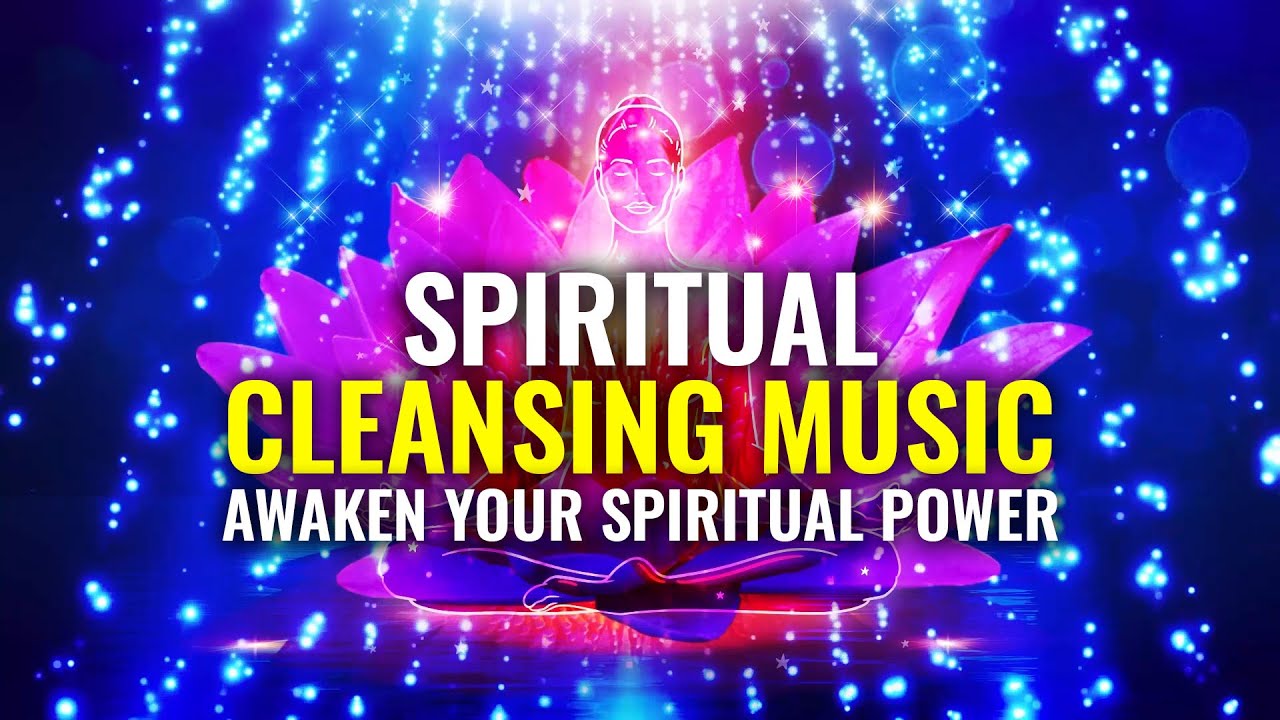 Spiritual Cleansing Music: All Problem Solving, Binaural Beats - Awaken ...