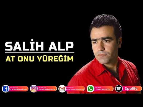 SALİH ALP - AT ONU YÜREĞİM