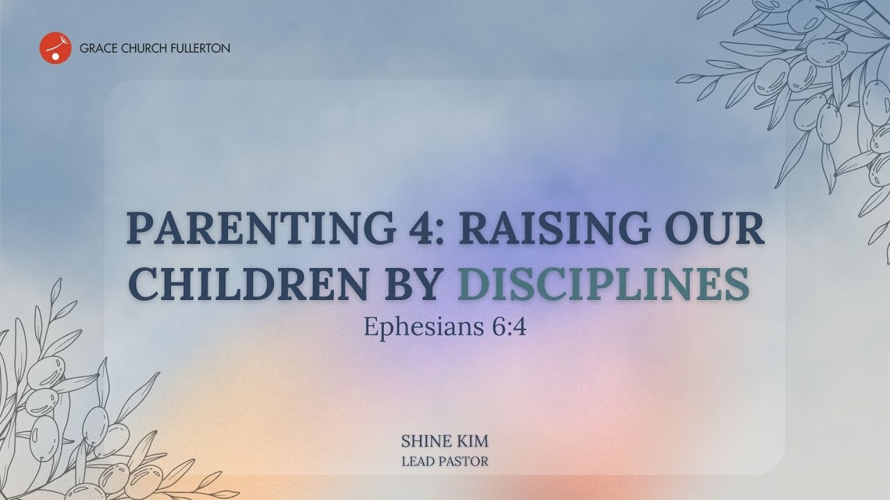 Sunday: Parenting 4: Raising Our Children by Disciplines | Pastor Shine ...