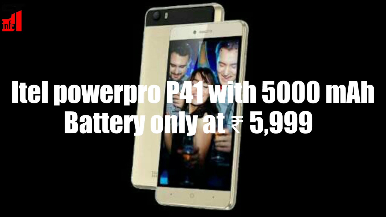 Itel powerpro P41 with 5000 mAh battery launched at ₹ 5,999 - YouTube
