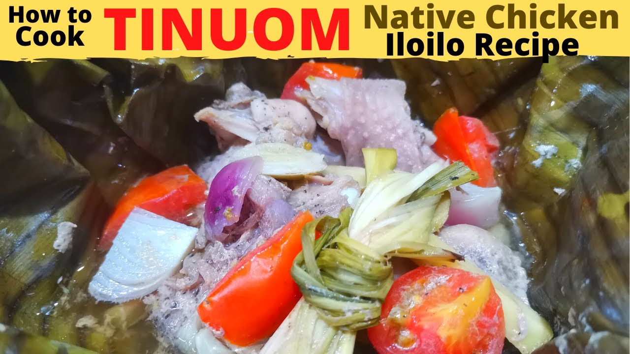 TINUOM Native Chicken | Cabatuan ILOILO | ILONGGO Recipe Bisayang MANOK ...