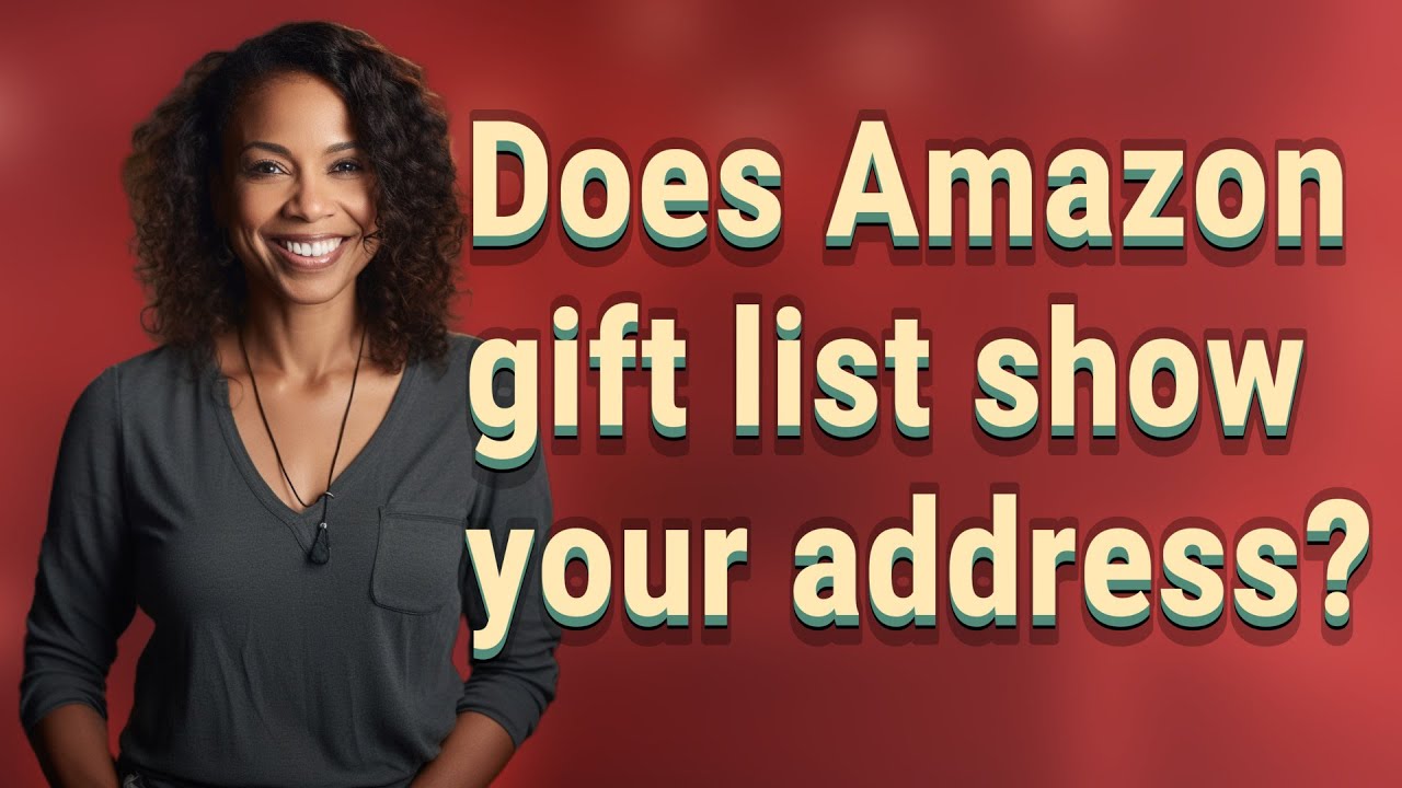 Does Amazon gift list show your address? - YouTube
