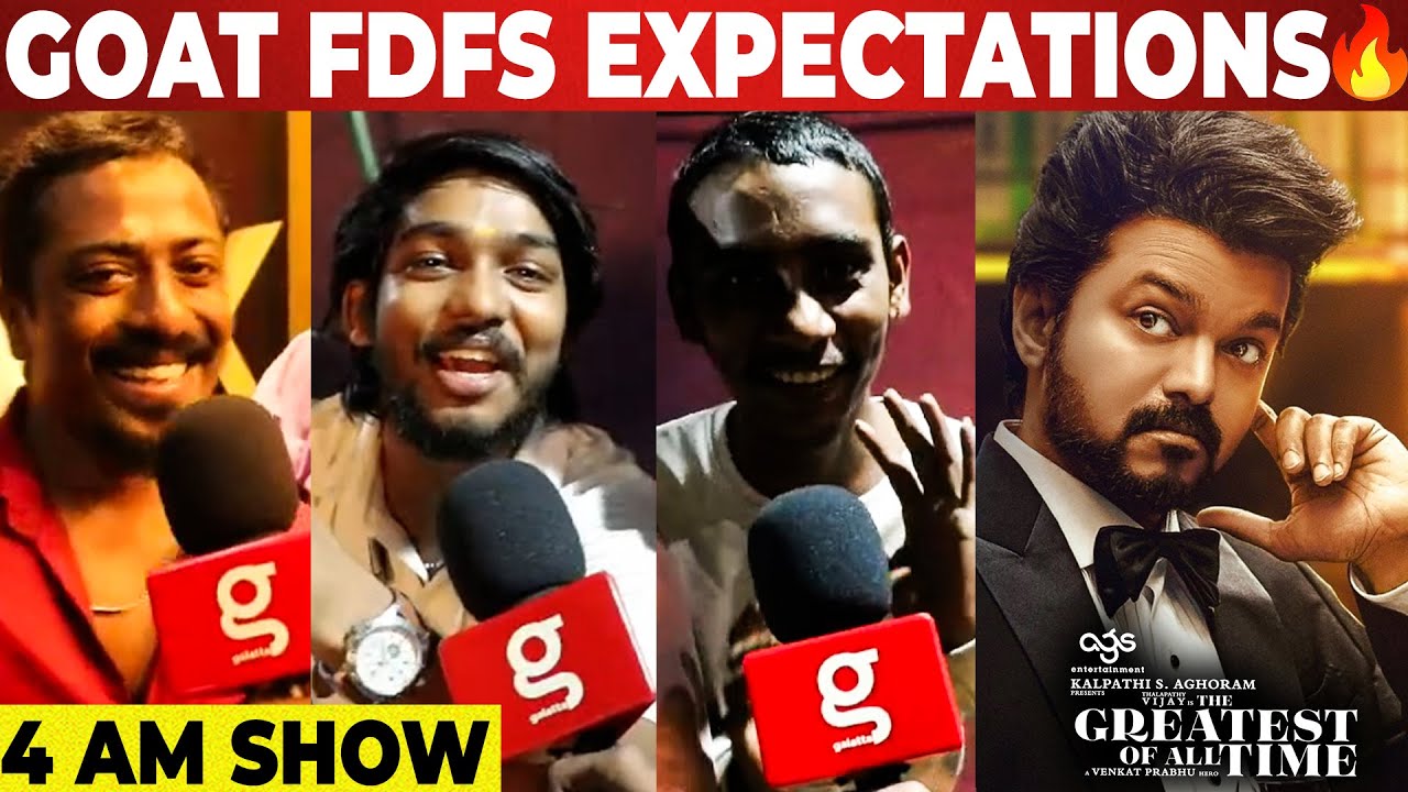 🔴LIVE: The GOAT FDFS Expectation | 4AM Show | GOAT FDFS Celebration ...