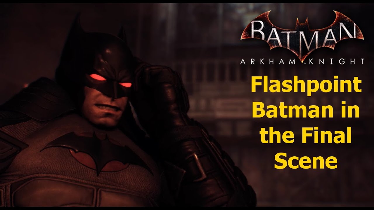 Batman Arkham Knight:Flashpoint Batman in the Final Scene - YouTube