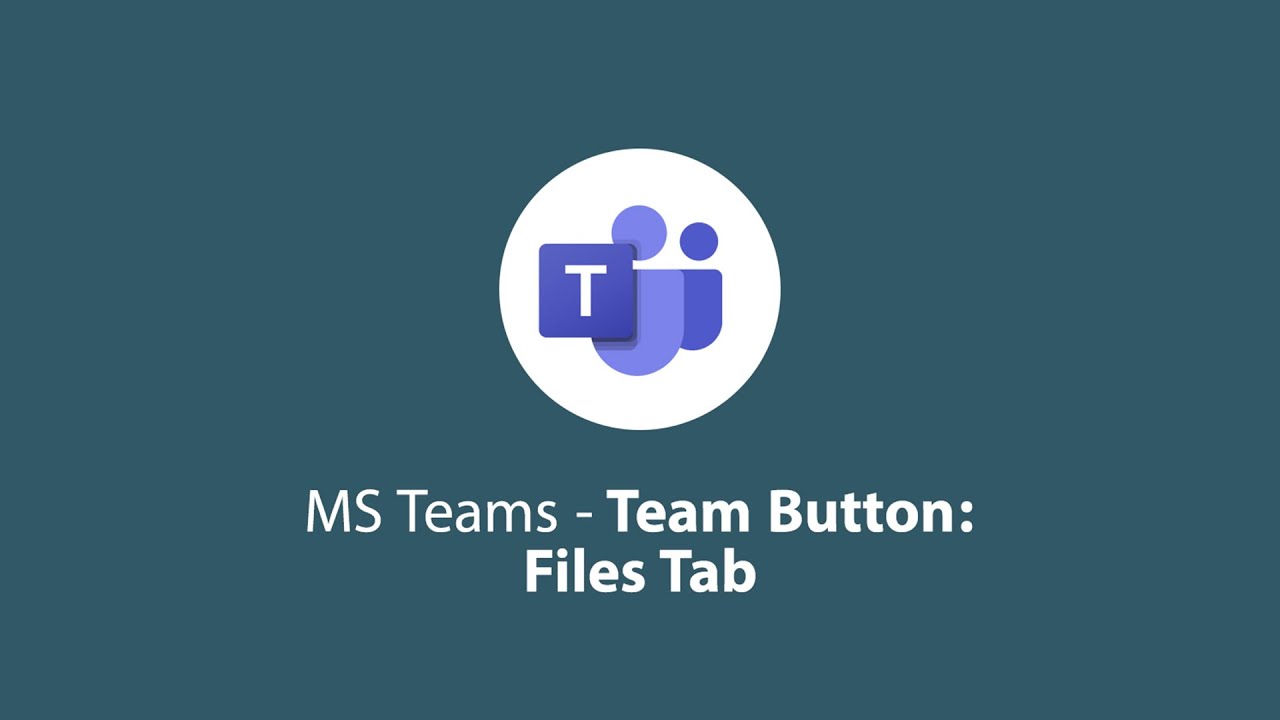 Microsoft Teams – Teams Button: File Tab - YouTube