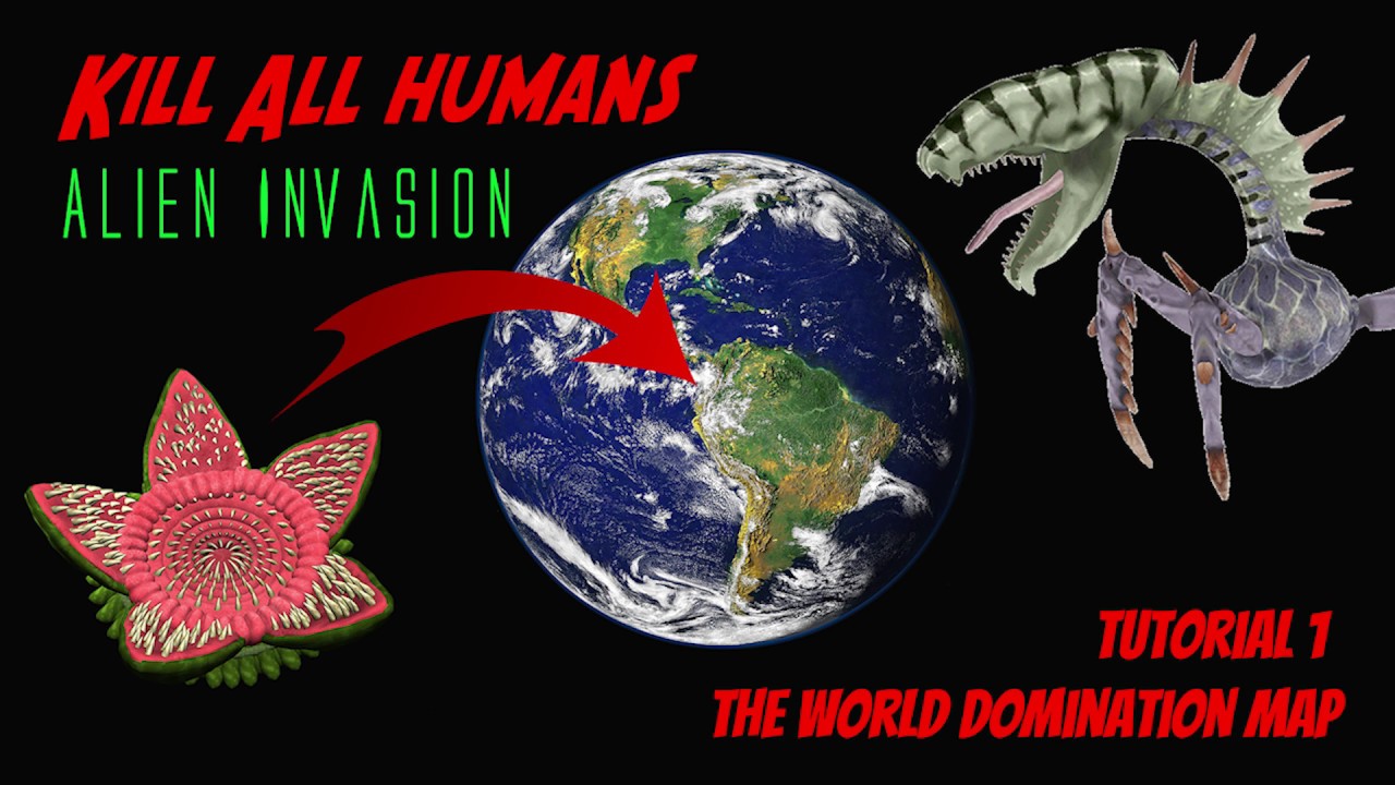 Kill All Humans Alien Invasion | Tutorial 1: World Domination Map - YouTube