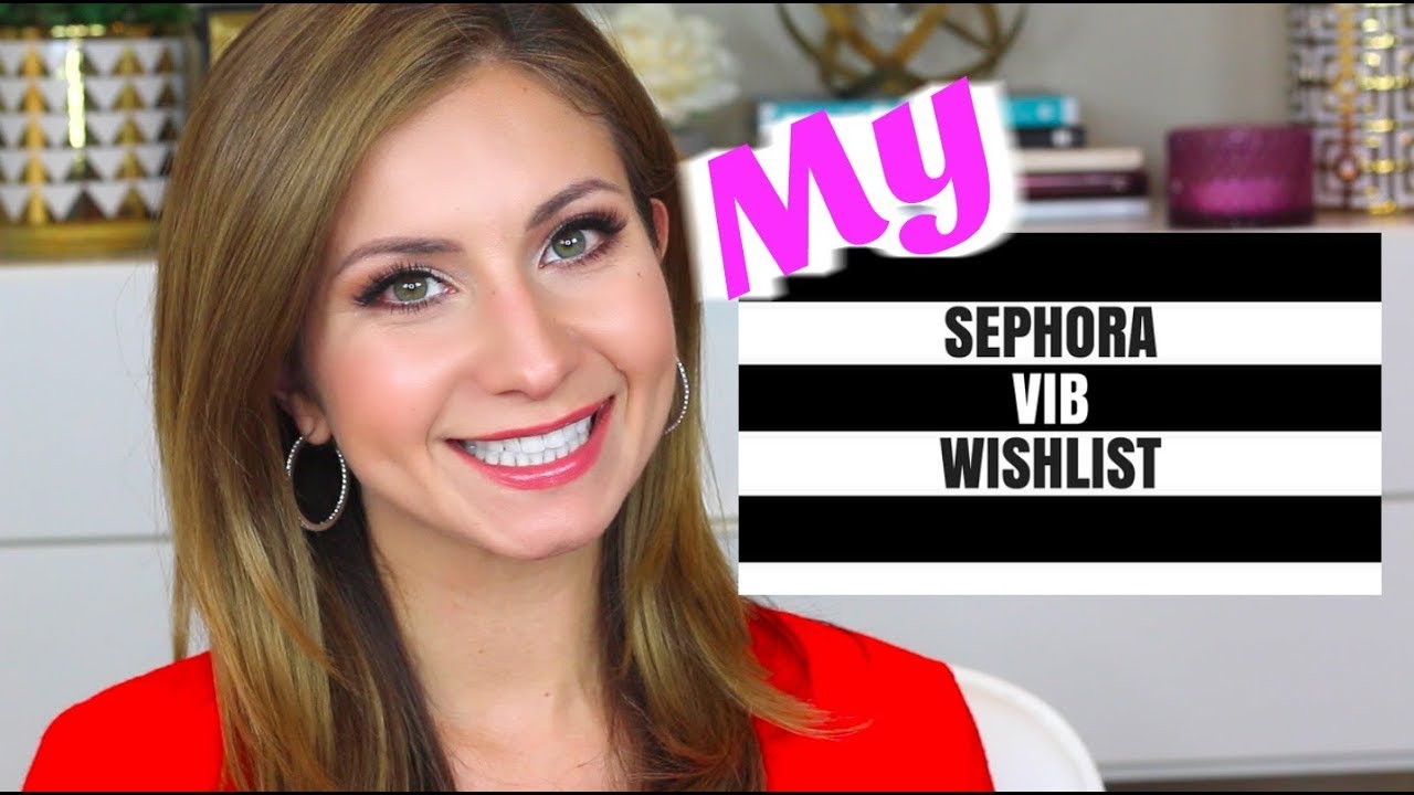 My Sephora VIB Sale Wish List 2018 | Lisa J Makeup - YouTube