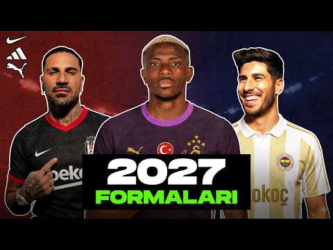 2027 Beşiktaş, Galatasaray ve Fenerbahçe Formaları Nasıl Olacak?