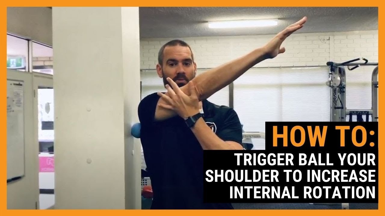 How To Trigger Ball Your Shoulder To Increase Interal Rotation ...