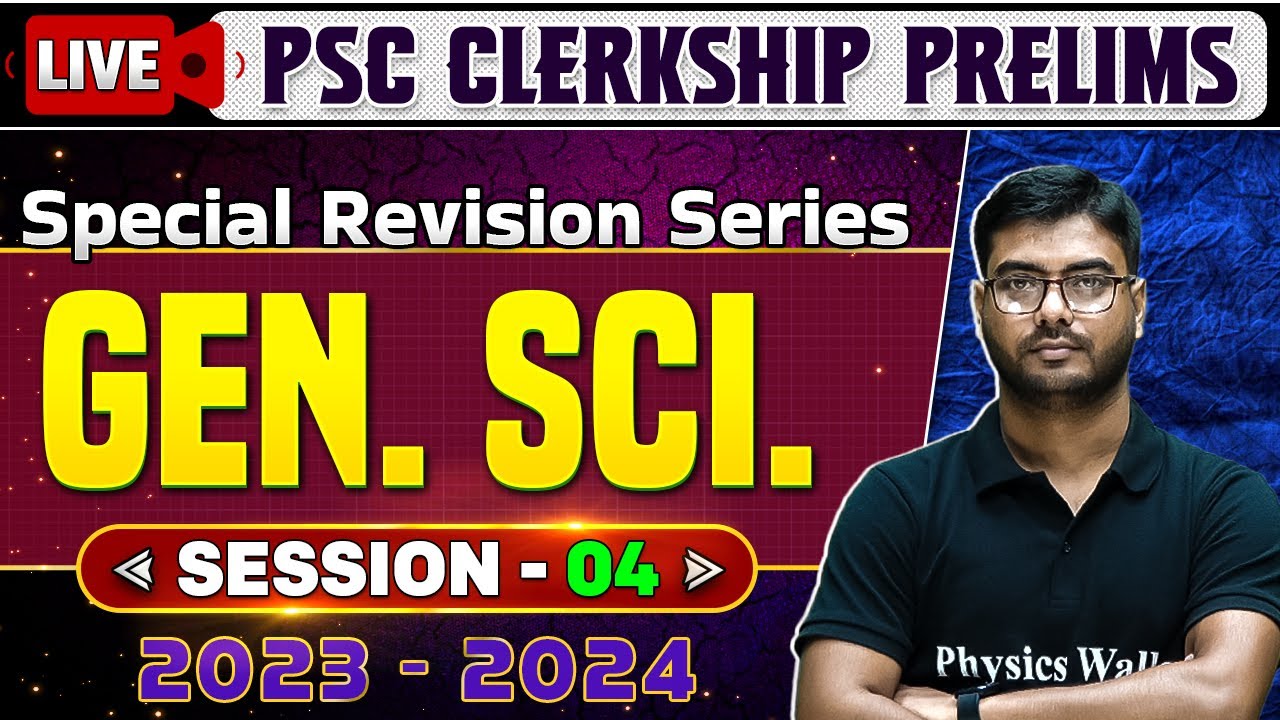 PSC Clerkship Prelims 2023 | General Science - 4 | Special Revision ...