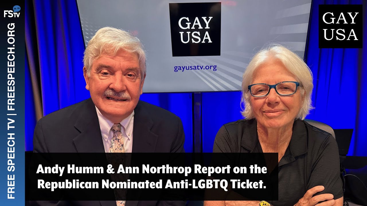 Gay USA 7/17/2024 | Andy Humm & Ann Northrop Report on the Republican ...