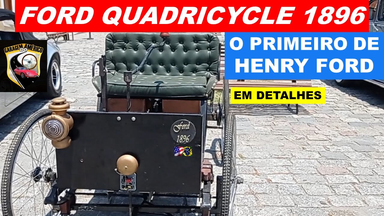 EXCLUSIVO FORD 1896 QUADRICYCLE HISTÓRIA E CURIOSIDADES - YouTube