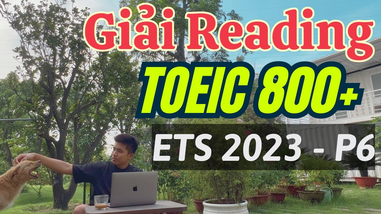 Giải Chi tiết READING ETS 2023 chinh phục TOEIC 800+ - Cách đạt FULL ĐIỂM PART 6 TOEIC READING ...
