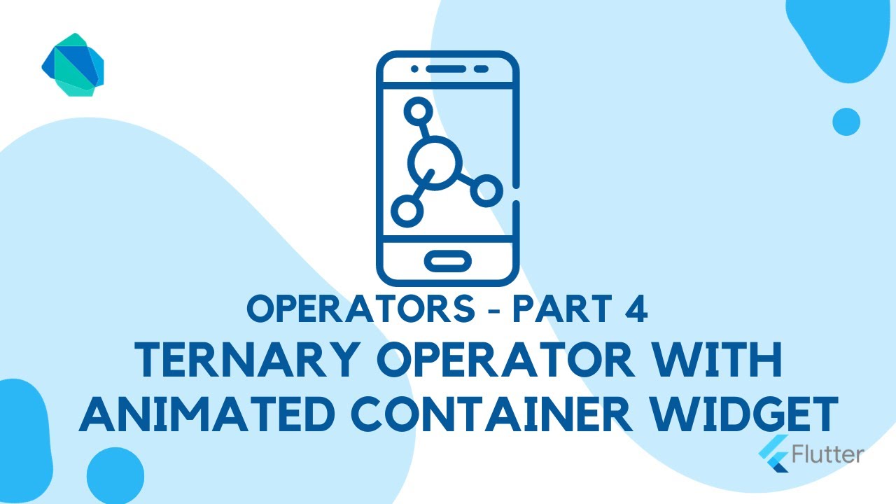 How To Use The Ternary Operator With The Animatedcontainer Widget In Flutter Youtube