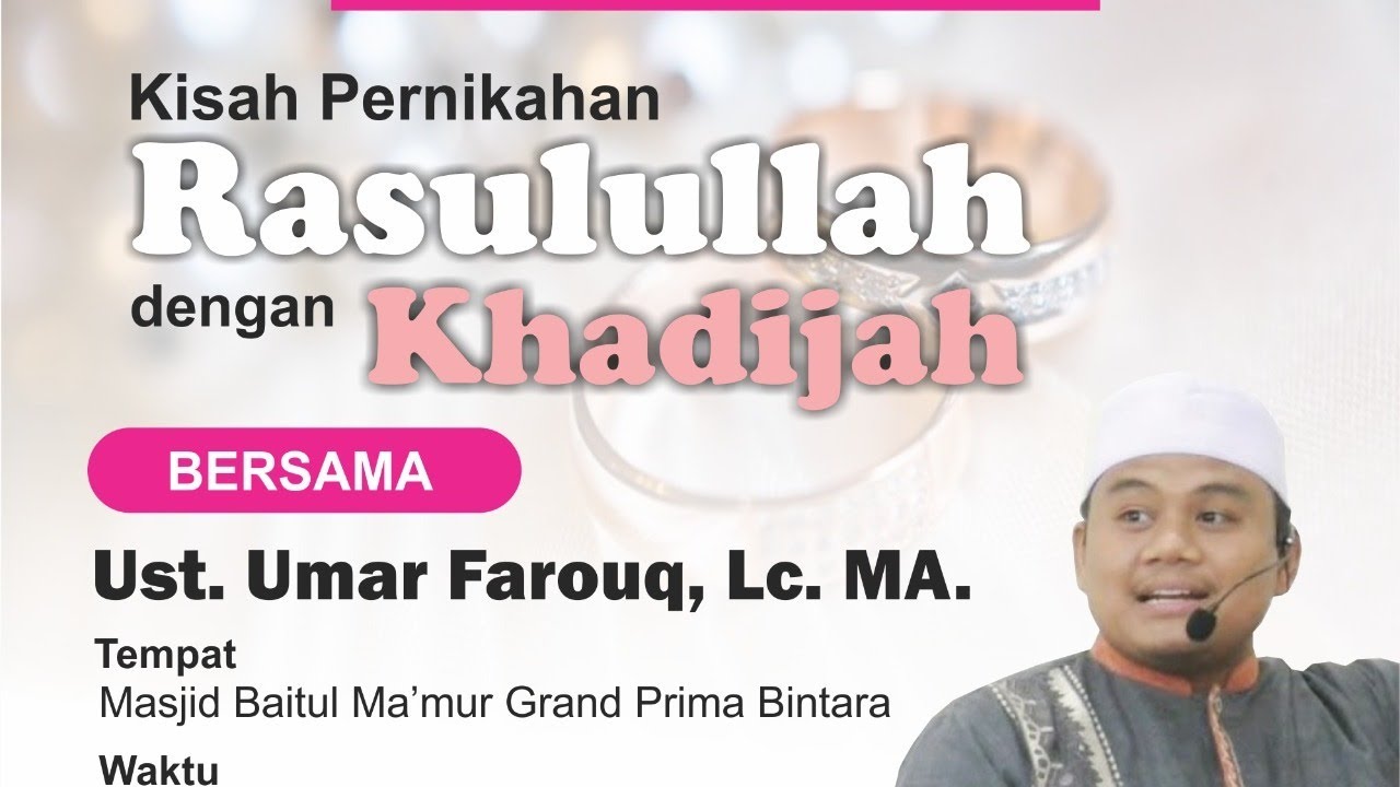 Kisah Pernikahan Rasulullah dengan Khadijah oleh Ust. Umar Farouq, Lc. MA - YouTube