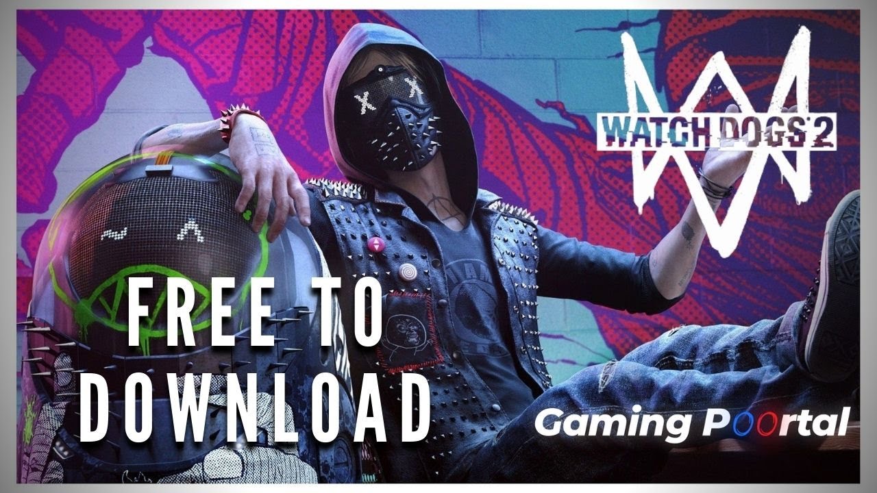 How To Download Watch Dogs 2 Free In PC/Download Watch Dogs 2 On PC ...