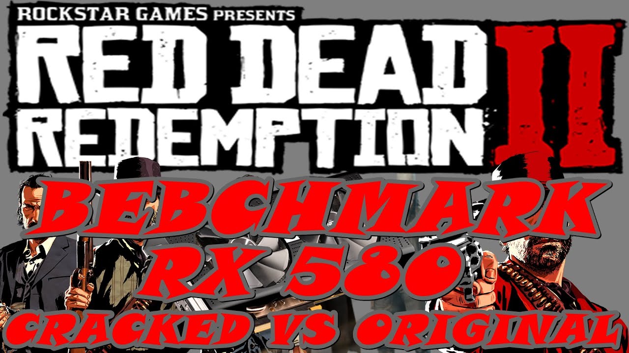 RDR2 | Cracked vs Original Version | Benchmark | RX580 | High-Ultra ...
