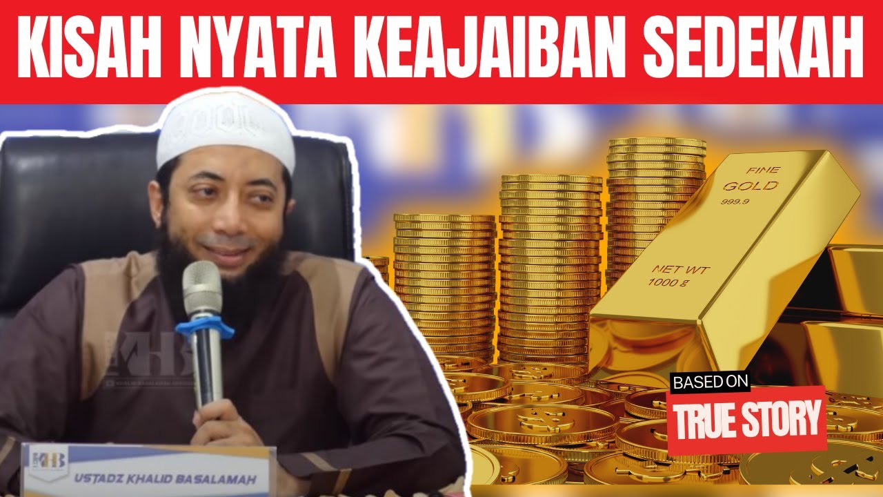 KISAH NYATA KEAJAIBAN SEDEKAH - USTAD KHALID BASALAMAH - YouTube