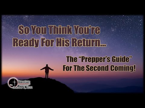 So You Think You're Ready for His Return... (10/2/22 Sermon) - YouTube