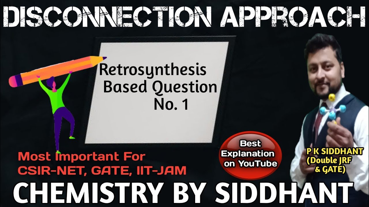 Disconnection approach in organic synthesis | GATE | CSIR-NET ...