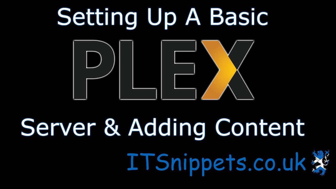 Setup A Plex Server (#itsnippetscouk, #htpc, #plex, #homestreaming ...