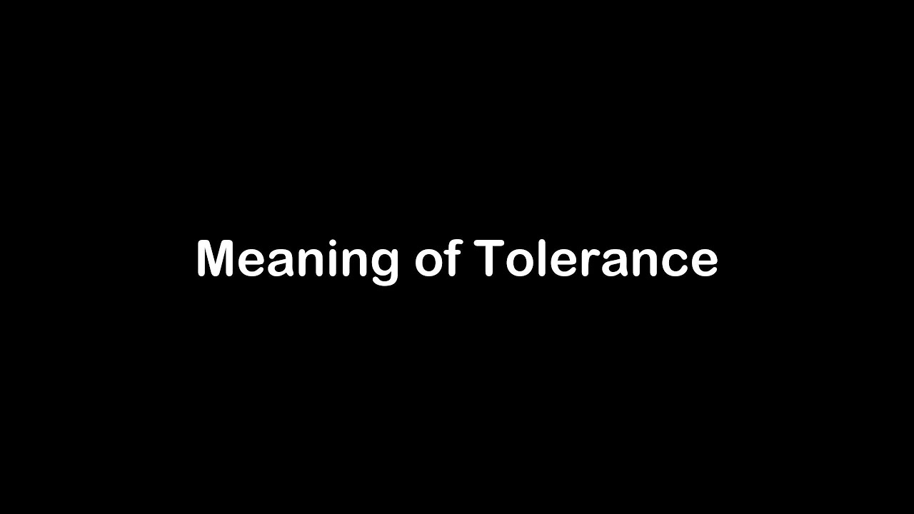 What is the Meaning of Tolerance | Tolerance Meaning with Example - YouTube