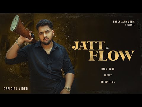 JATTFLOW (Official video) | HARSH JAND | FREEZZY BEATZ | 5FLOW FILMS | New punjabi song 2025
