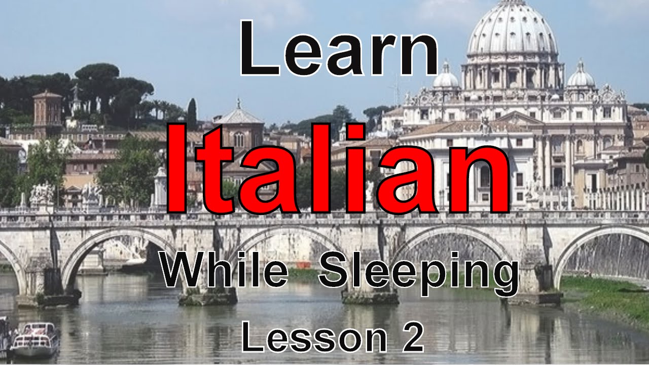 How To Learn Italian While Sleeping Lesson 2 YouTube how-to-learn-italian-while-sleeping-lesson-2-youtube