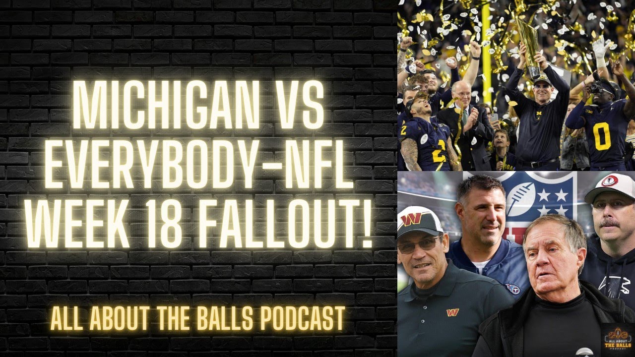 Michigan vs Everybody-NFL Week 18 Fallout! - YouTube
